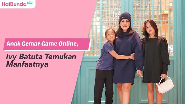 Anak Gemar Game Online, Ivy Batuta Temukan Manfaatnya