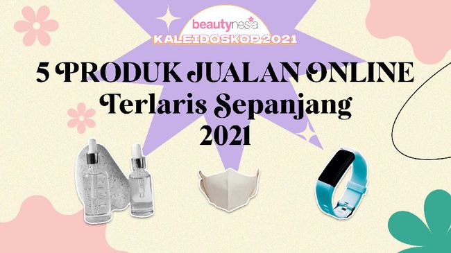 Kaleidoskop 2021: 5 Produk Jualan Online Terlaris Sepanjang 2021