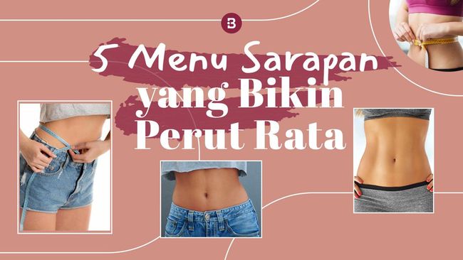 5 Menu Sarapan Ini Bisa Bikin Perut Rata