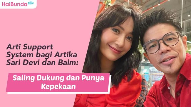 Arti Support System bagi Artika Sari Devi dan Baim: Saling Dukung dan Punya Kepekaan
