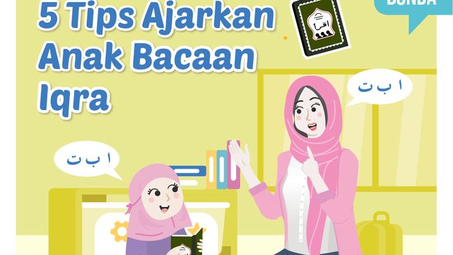 5 Tips Ajarkan Anak Bacaan Iqra