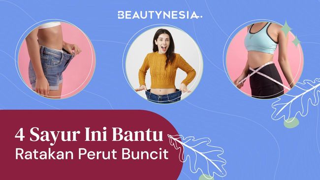 4 Sayur Ini Bisa Bikin Perut Rata