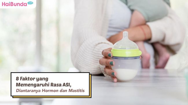 8 Faktor yang Memengaruhi Rasa ASI, Diantaranya Hormon dan Mastitis