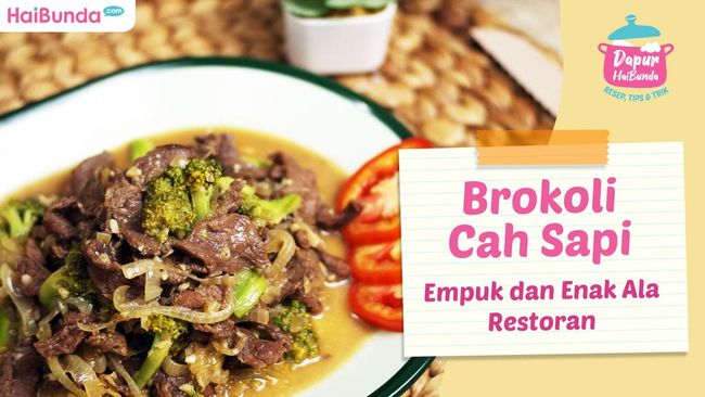 Resep Brokoli Cah Sapi, Empuk dan Enak Ala Restoran