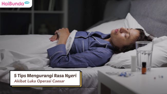 5 Tips Mengurangi Rasa Nyeri Akibat Luka Operasi Caesar