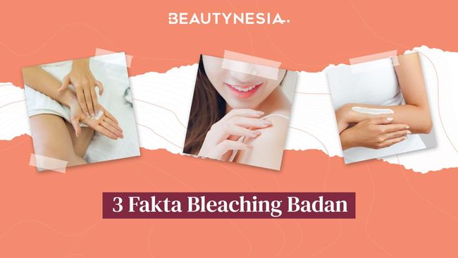 3 Fakta Bleaching Badan yang Harus Kamu Waspadai