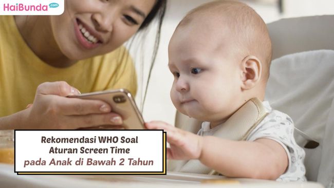 Rekomendasi WHO Soal Aturan Screen Time pada Anak di Bawah 2 Tahun