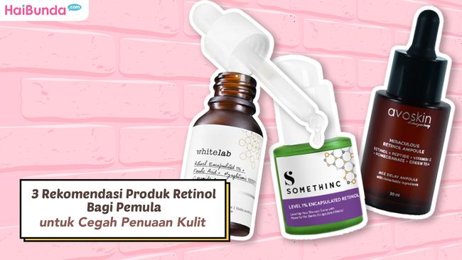 3 Rekomendasi Produk Retinol Bagi Pemula untuk Cegah Penuaan Kulit