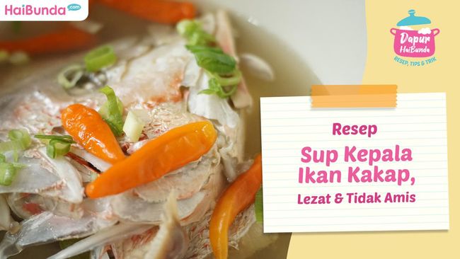 Resep Sup Kepala Ikan Kakap, Lezat & Tidak Amis