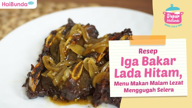 Resep Iga Bakar Lada Hitam, Menu Makan Malam Lezat Menggugah Selera Resep Iga Bakar Lada Hitam, Menu Makan Malam Lezat Menggugah Selera