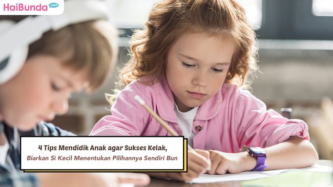 4 Tips Mendidik Anak agar Sukses Kelak, Biarkan Si Kecil Menentukan Pilihannya Sendiri Bun