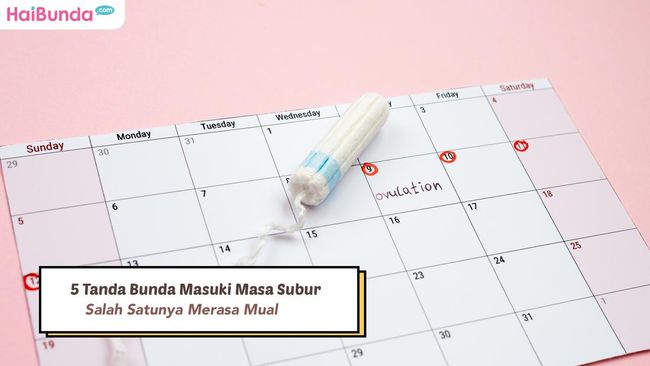 5 Tanda Bunda Masuki Masa Subur, Salah Satunya Merasa Mual