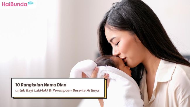 10 Rangkaian Nama Dian untuk Bayi Laki-laki & Perempuan Beserta Artinya 10 Rangkaian Nama Dian untuk Bayi Laki-laki & Perempuan Beserta Artinya