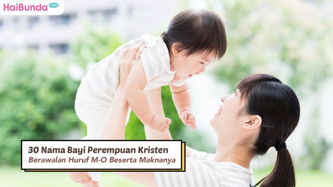 30 Nama Bayi Perempuan Kristen Berawalan Huruf M-O Beserta Maknanya
