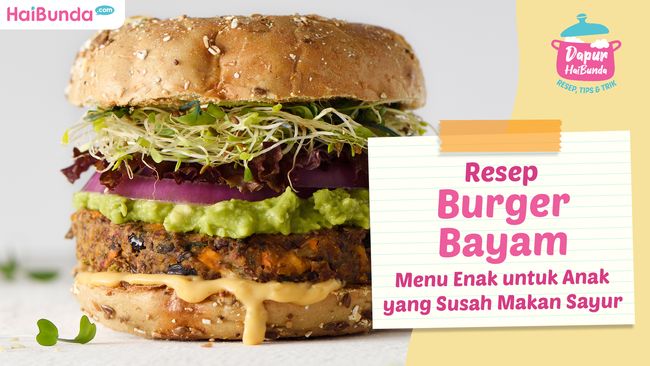 Resep Burger Bayam, Menu Enak untuk Anak yang Susah Makan Sayur