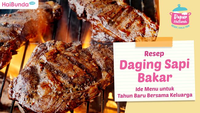 Resep Daging Sapi Bakar, Ide Menu untuk Tahun Baru Bersama Keluarga