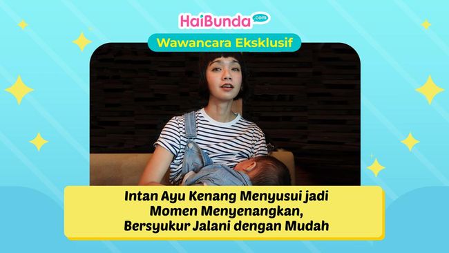Intan Ayu Kenang Menyusui jadi Momen Menyenangkan, Bersyukur Jalani ...