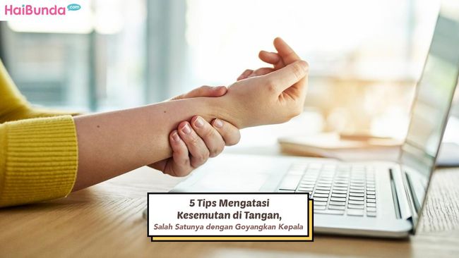 5 Tips Mengatasi Kesemutan di Tangan, Salah Satunya dengan Goyangkan Kepala