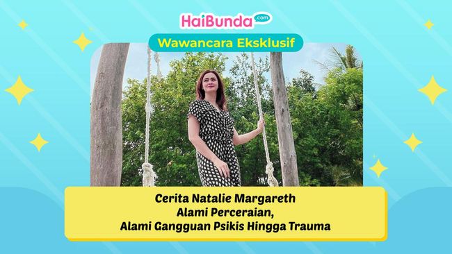 Cerita Natalie Margareth Alami Perceraian, Alami Gangguan Psikis Hingga ...