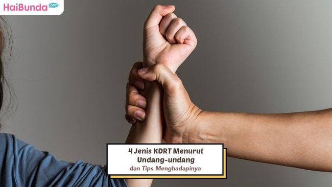 4 Jenis KDRT Menurut Undang-undang dan Tips Menghadapinya