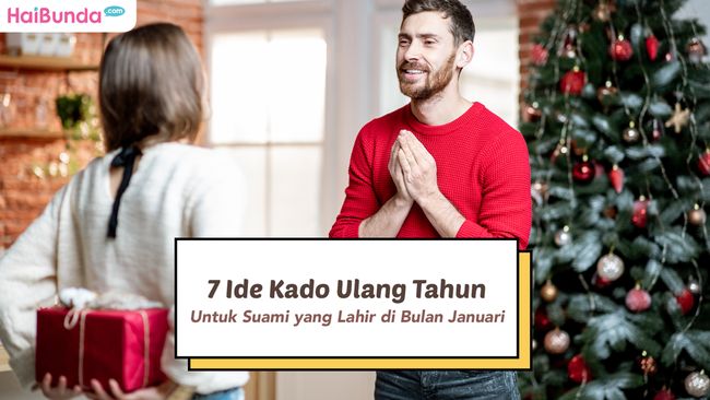 7 Ide Kado Ulang Tahun untuk Suami yang Lahir Bulan Januari