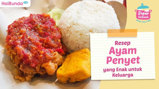 Mudah dan Sederhana, Ini Resep Ayam Penyet yang Enak untuk Keluarga