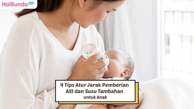 4 Tips Atur Jarak Pemberian ASI dan Susu Tambahan untuk Anak