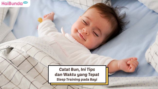 Catat Bun, Ini Tips dan Waktu yang Tepat Sleep Training pada Bayi