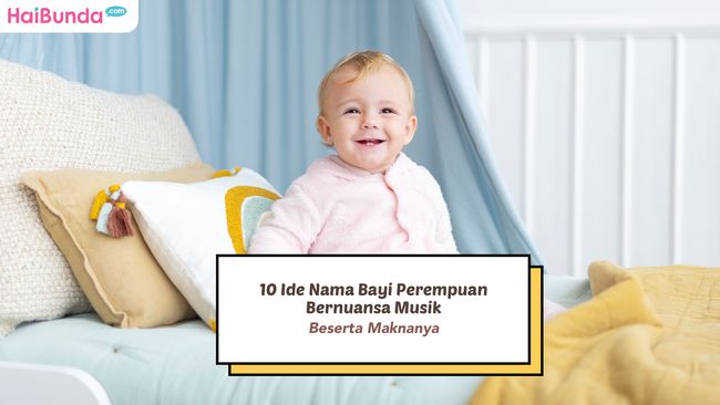 10 Ide Nama Bayi Perempuan Bernuansa Musik Beserta Maknanya, Terdengar ... 10 Ide Nama Bayi Perempuan Bernuansa Musik Beserta Maknanya, Terdengar ...
