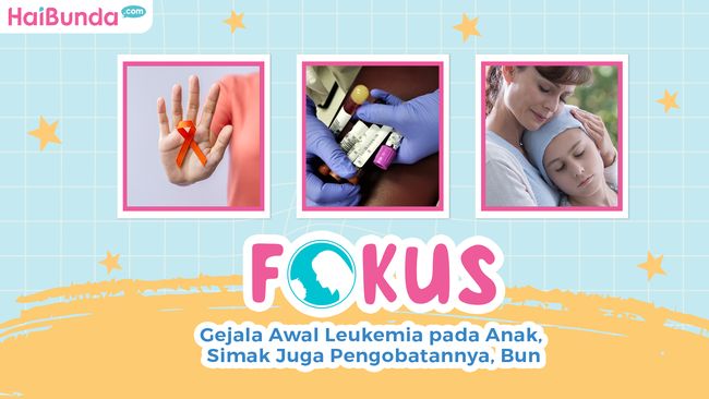 Gejala Awal Leukemia pada Anak, Simak Juga Pengobatannya, Bun