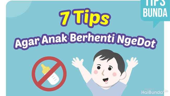 7 Tips Agar Anak Berhenti NgeDot