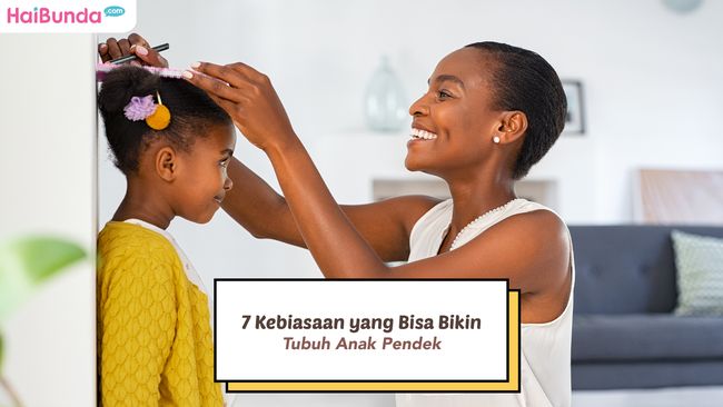 Hindari Bun, Ini 7 Kebiasaan yang Bisa Bikin Tubuh Anak Pendek Hindari Bun, Ini 7 Kebiasaan yang Bisa Bikin Tubuh Anak Pendek