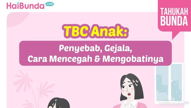 Mengenal Tuberkulosis (TBC) pada Anak dari Penyebab, Gejala & Cara Mengobatinya