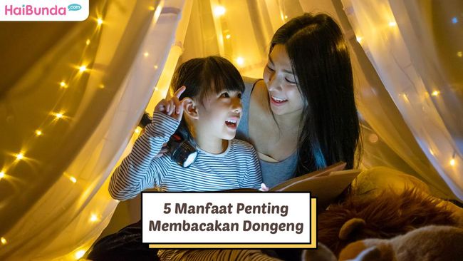 5 Manfaat Penting Membacakan Dongeng untuk Anak