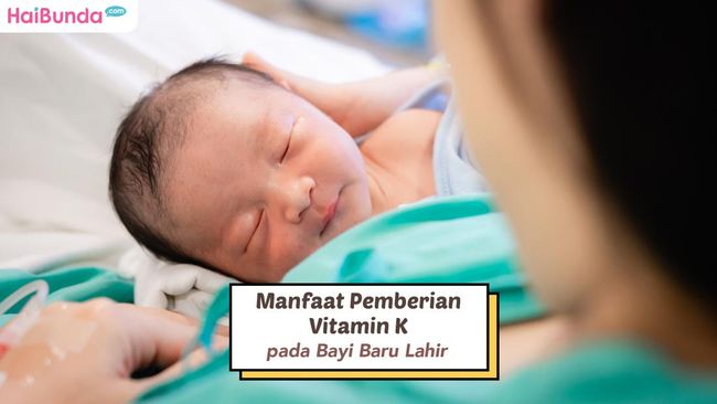 Manfaat Pemberian Vitamin K pada Bayi Baru Lahir