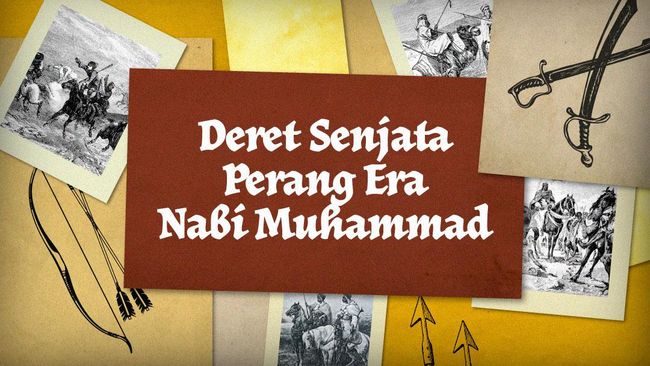 INFOGRAFIS: Deret Senjata Perang Era Nabi Muhammad