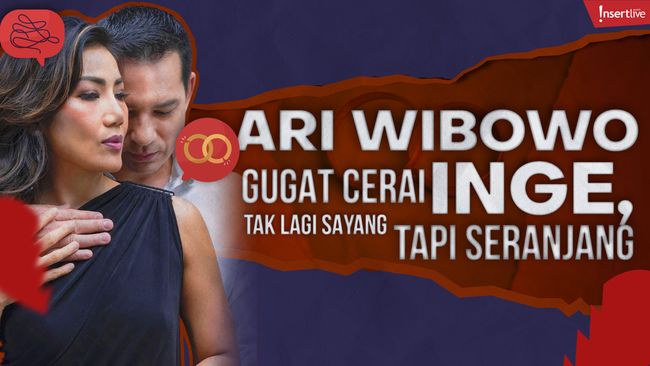 Infografis: Ari Wibowo Gugat Cerai Inge, Tak Lagi Sayang Tapi Seranjang Infografis: Ari Wibowo Gugat Cerai Inge, Tak Lagi Sayang Tapi Seranjang