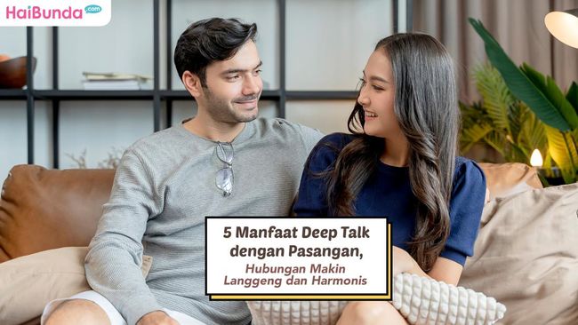 5 Manfaat Deep Talk dengan Pasangan, Hubungan Makin Langgeng dan Harmonis