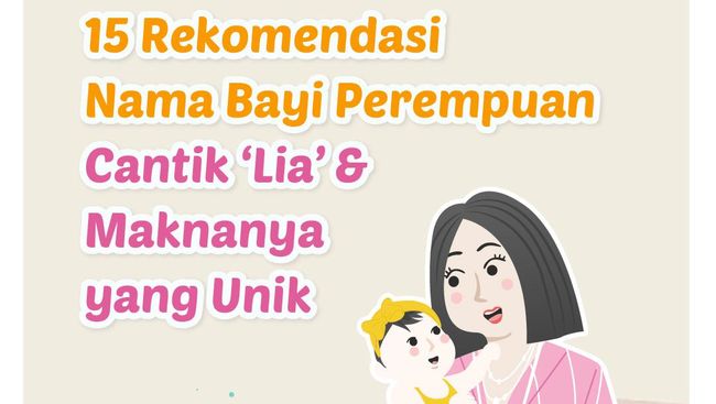 15 Rekomendasi Nama Bayi Perempuan 'Lia' & Maknanya yang Unik
