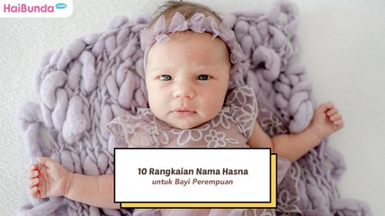 10 Rangkaian Nama Aira, Bermakna Keberhasilan untuk Bayi Perempuan Bunda