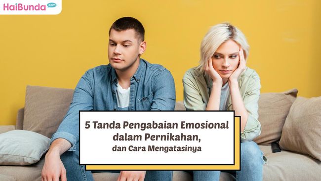 5 Tanda Pengabaian Emosional dalam Pernikahan dan Cara Mengatasinya