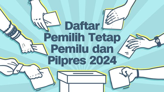 INFOGRAFIS: Daftar Pemilih Tetap Pemilu dan Pilpres 2024