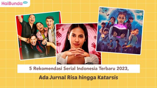 5 Rekomendasi Serial Indonesia Terbaru 2023, Ada Jurnal Risa hingga Katarsis
