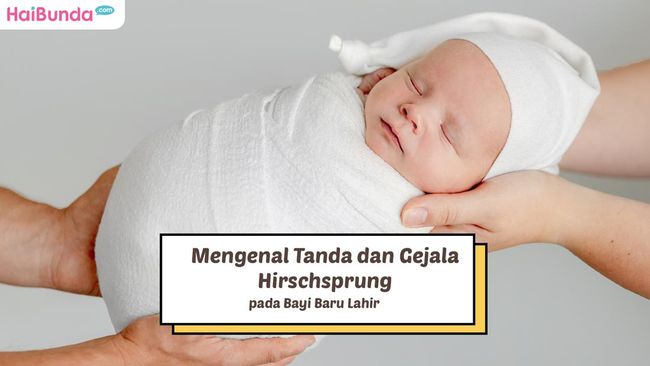 Mengenal Tanda dan Gejala Hirschsprung pada Bayi Baru Lahir
