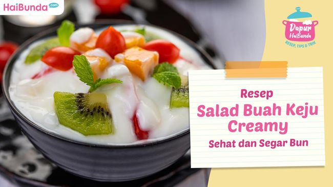 Resep Salad Buah Keju Creamy, Sehat dan Segar Bun