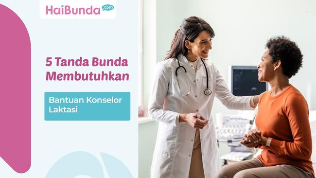 5 Tanda Bunda Membutuhkan Bantuan Konselor Laktasi