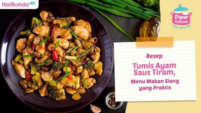 Resep Tumis Ayam Saus Tiram Menu Makan Siang Yang Praktis
