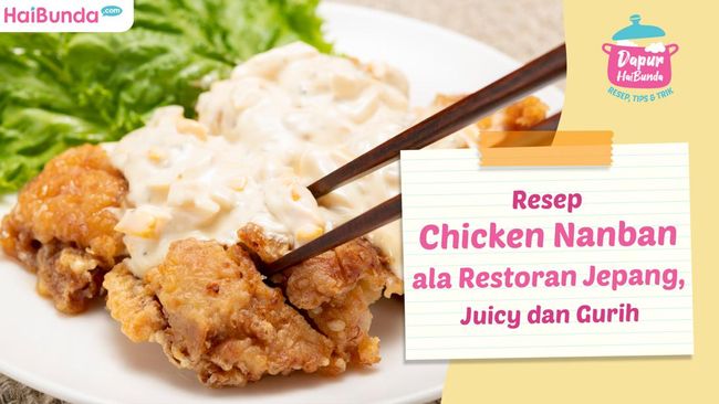 Resep Chicken Nanban ala Restoran Jepang, Juicy dan Gurih