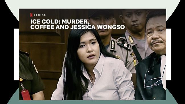 'Ice Cold: Murder, Coffee, and Jessica Wongso', Dokumenter Netflix ...