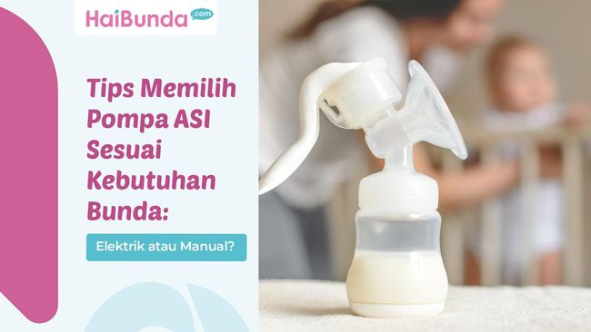 Tips Memilih Pompa ASI Sesuai Kebutuhan Bunda: Elektrik atau Manual?